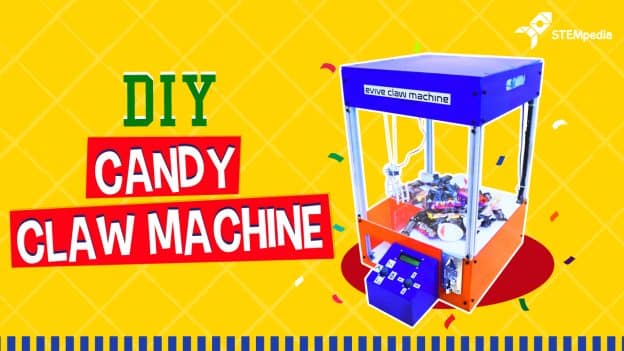 DIY Candy Claw Machine - STEMpedia Projects